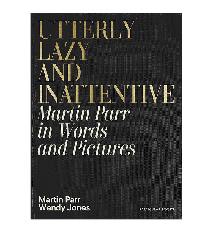 Martin Parr: Utterly Lazy and Inattentive – TPG Bookshop